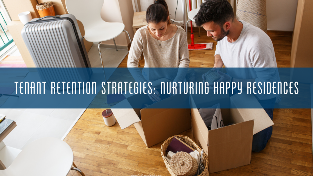 Tenant Retention Strategies: Nurturing Happy Residences | California ...